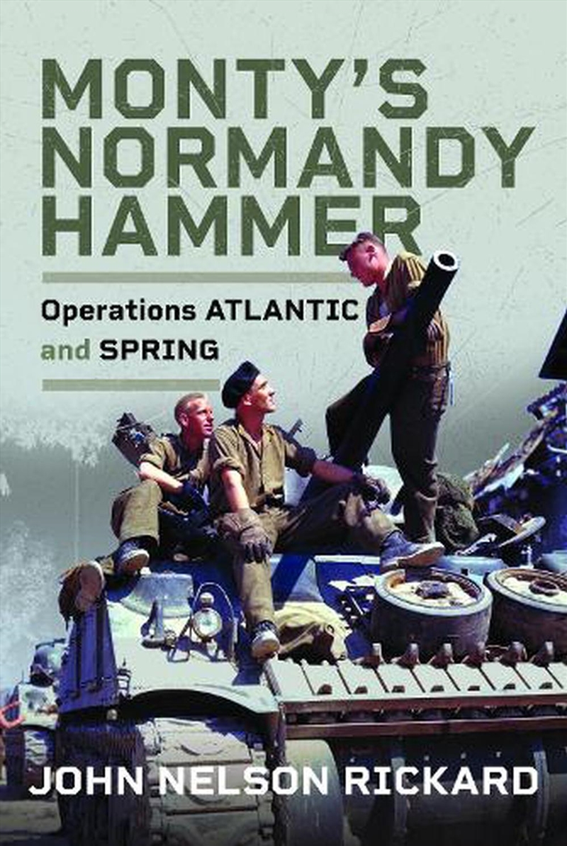 Buy Monty's Normandy Hammer: Operations Atlantic And Spring Online | Sanity