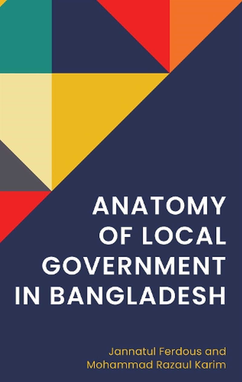 Buy Anatomy of Local Government in Bangladesh Online | Sanity