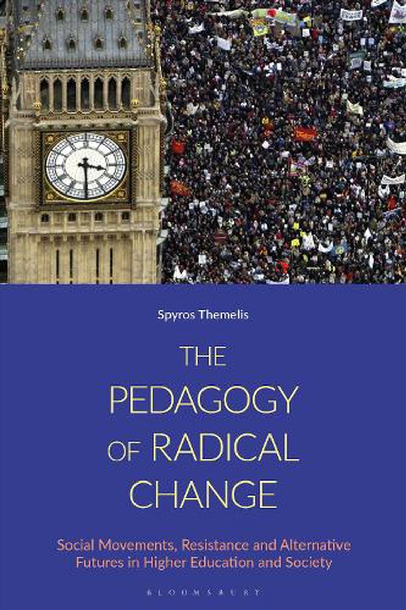 Buy The Pedagogy of Radical Change: Social Movements, Resistance and ...