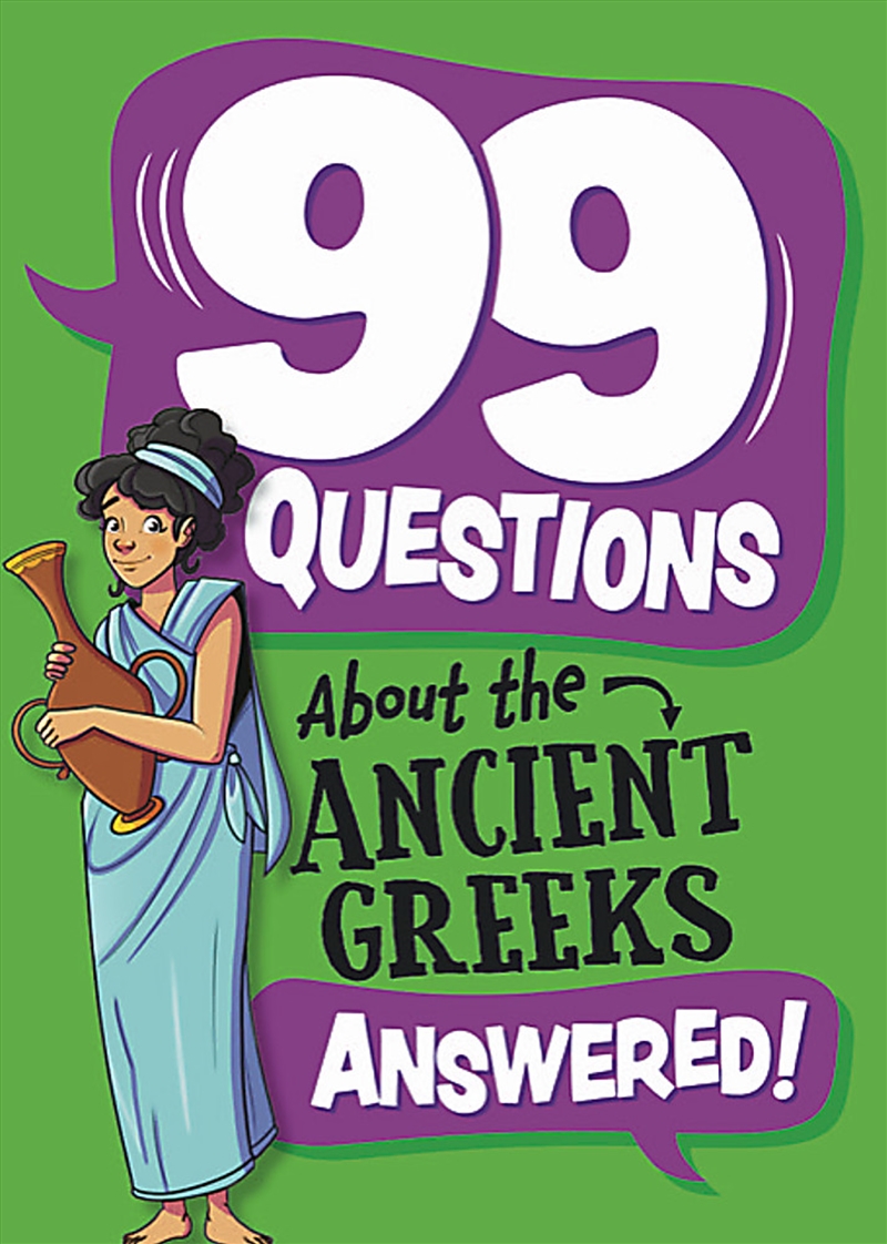 Buy Annabel Stones - 99 Questions About: The Ancient Greeks Online | Sanity