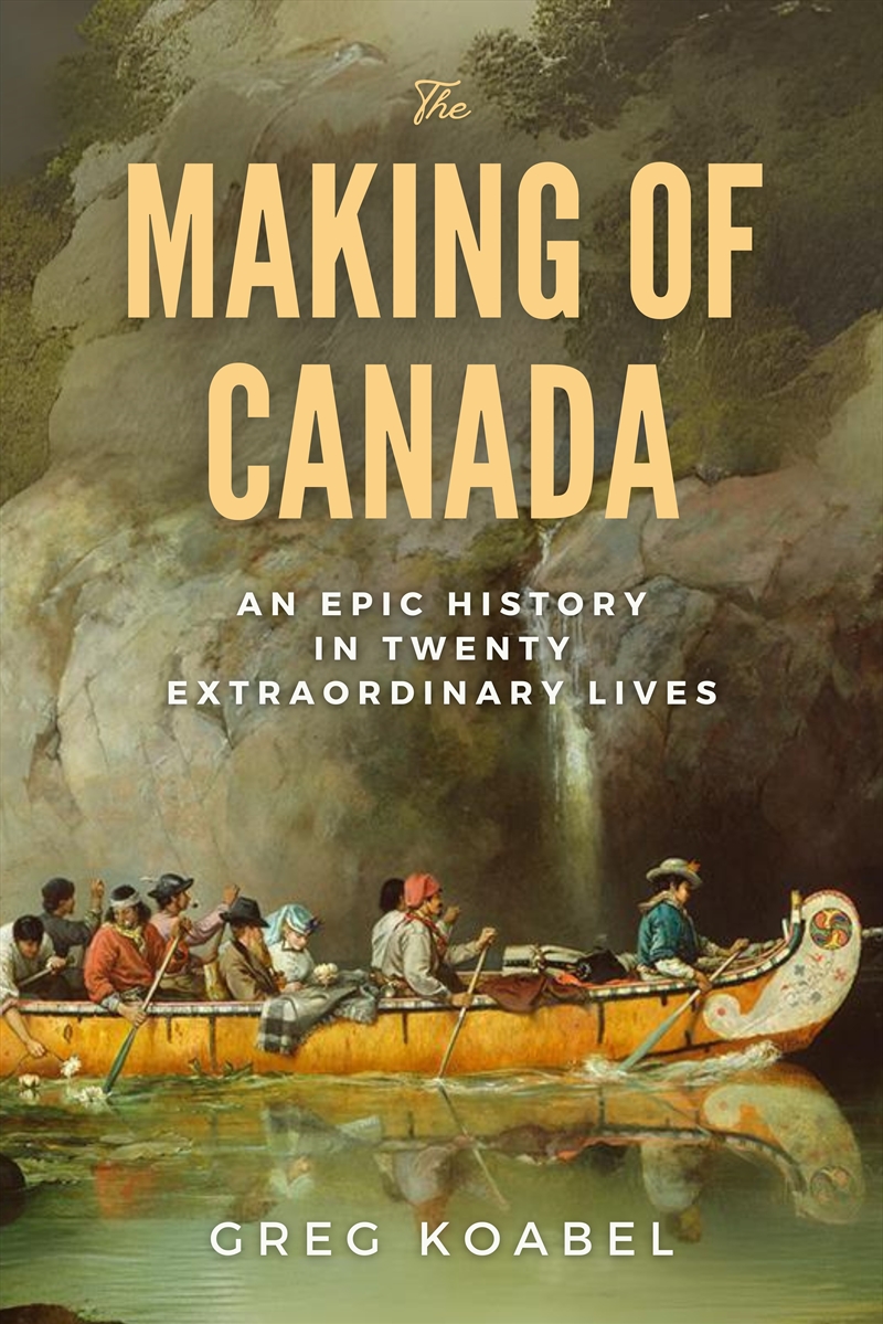 Buy The Making of Canada Online | Sanity