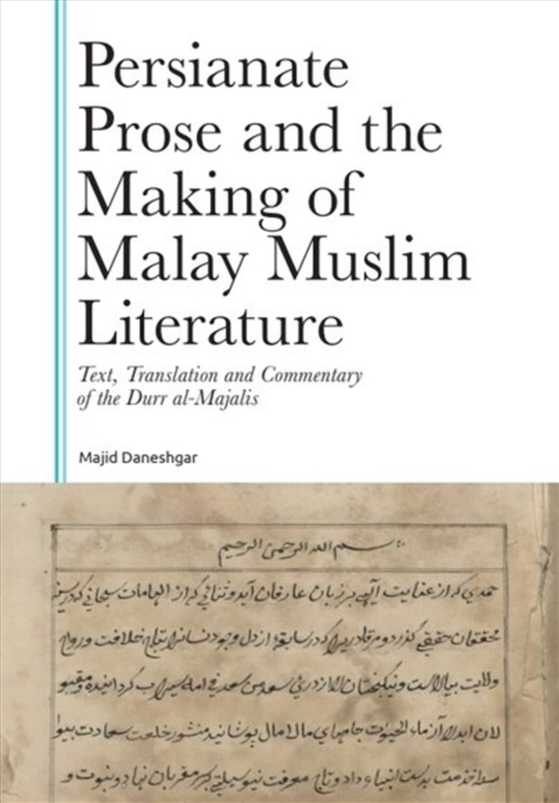 Majid Daneshgar - Persianate Prose And The Making Of Malay Muslim ...