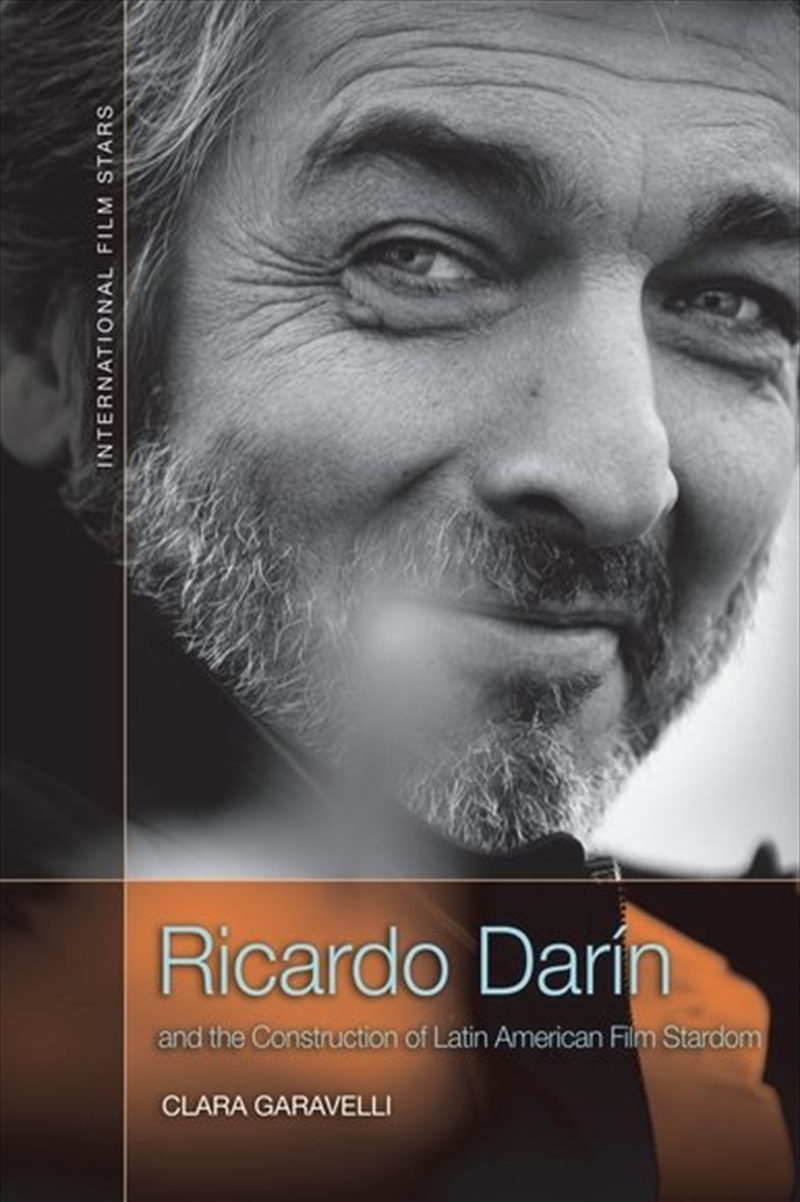 Buy Ricardo Darn and the Construction of Latin American Film Stardom ...