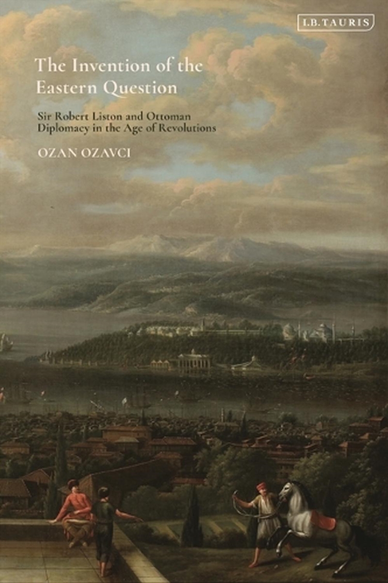 Buy The Invention of the Eastern Question: Anglo-Ottoman Relations and ...