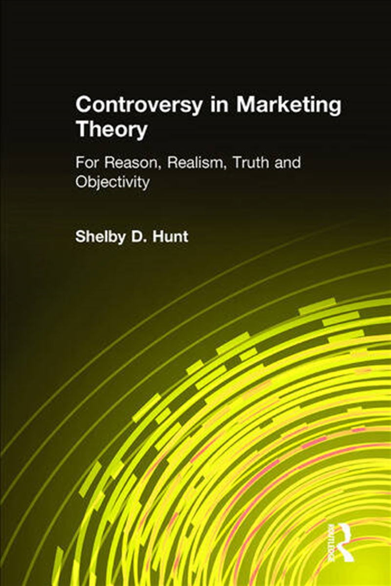 Buy Controversy in Marketing Theory: For Reason, Realism, Truth and ...