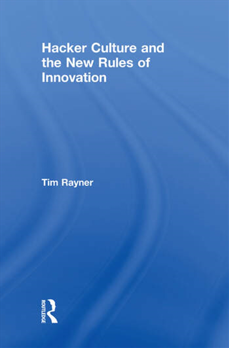 Buy Hacker Culture and the New Rules of Innovation Online | Sanity