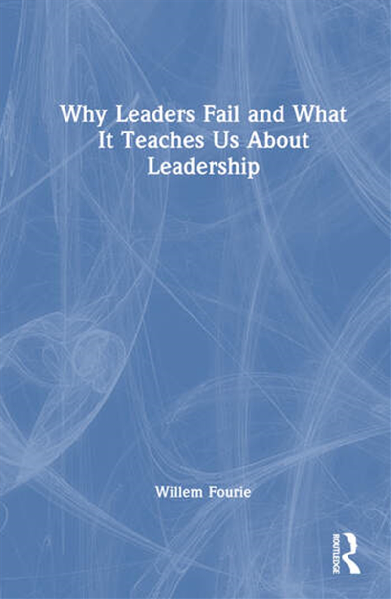Buy Why Leaders Fail and What It Teaches Us About Leadership Online ...