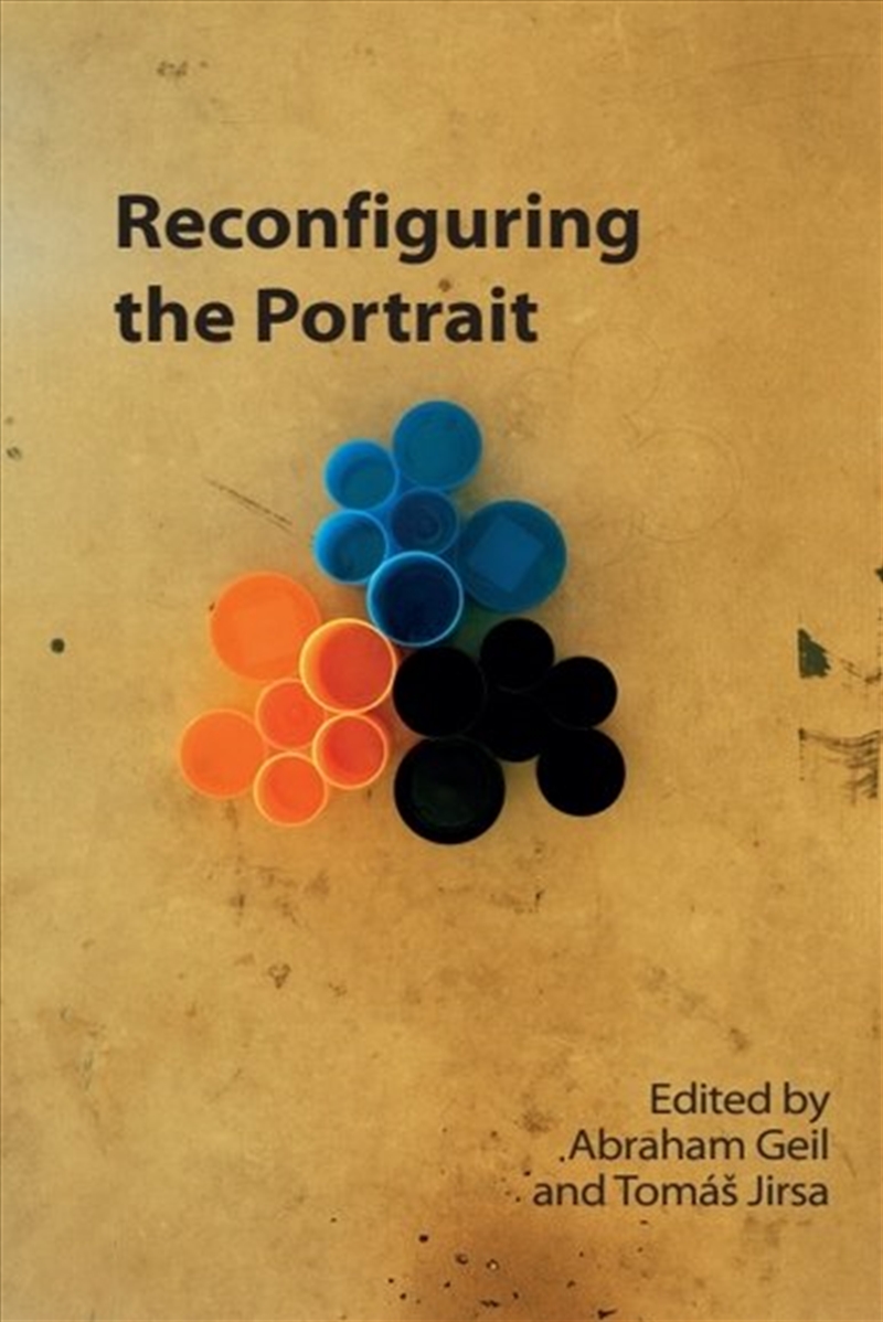 Abraham Geil - Reconfiguring The Portrait - 9781399525084 | Sanity
