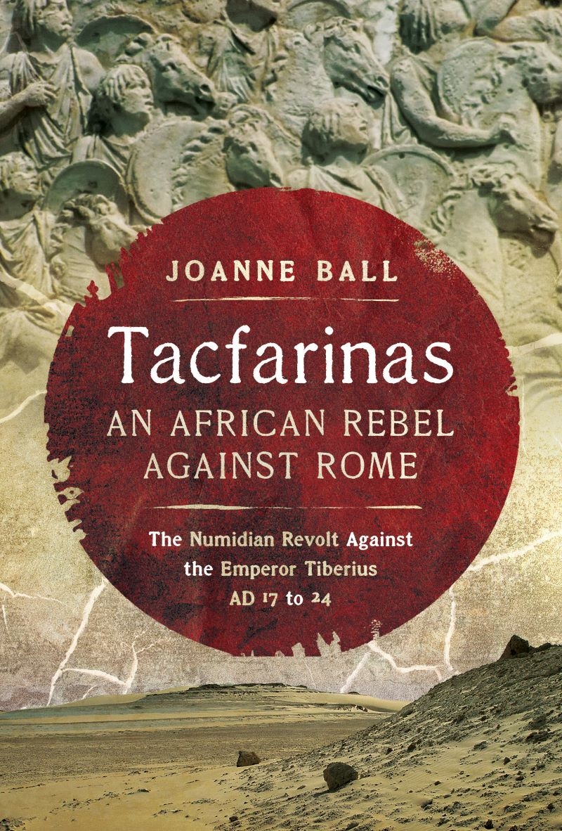 Buy Tacfarinas: An African Rebel Against Rome: The Numidian Revolt ...
