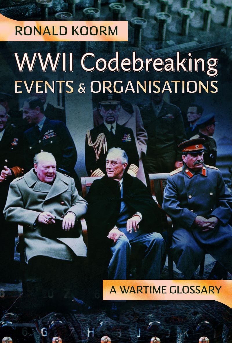 Buy WW2 Codebreaking Events and Organisations: A Wartime Glossary ...