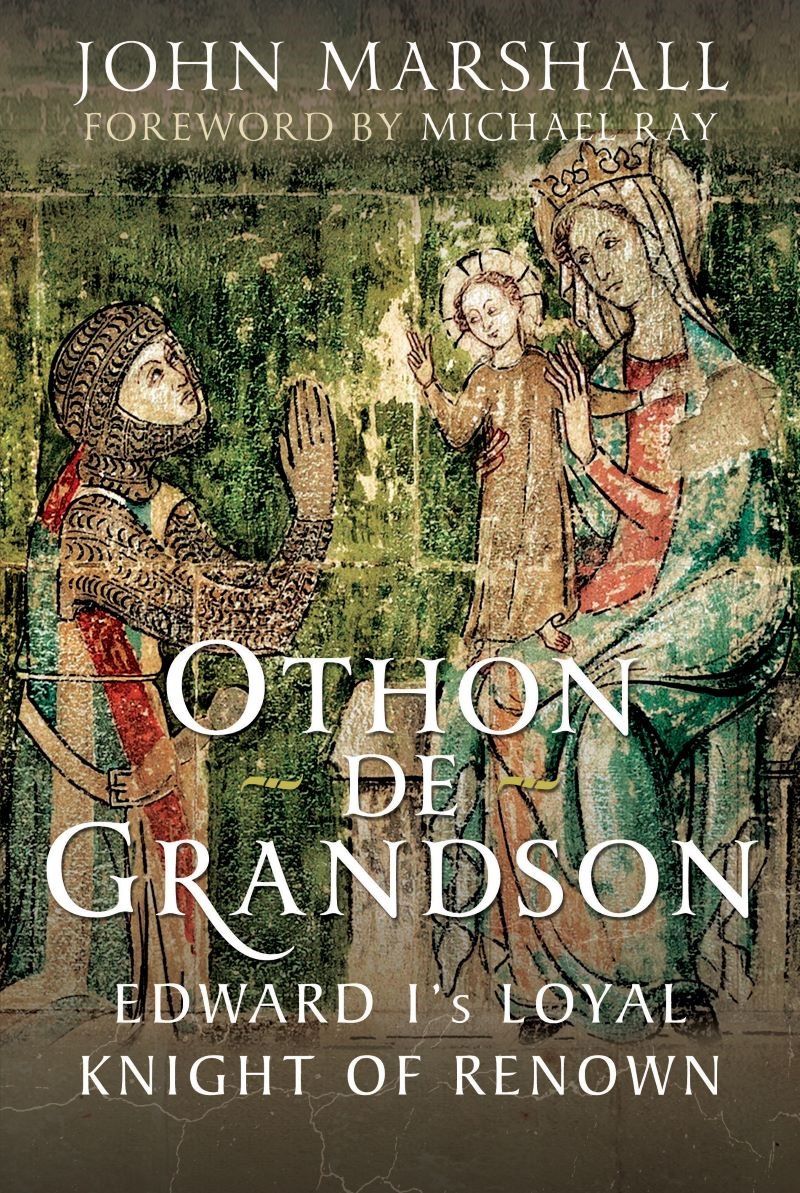 Buy Othon de Grandson: Edward I's Loyal Knight of Renown Online | Sanity