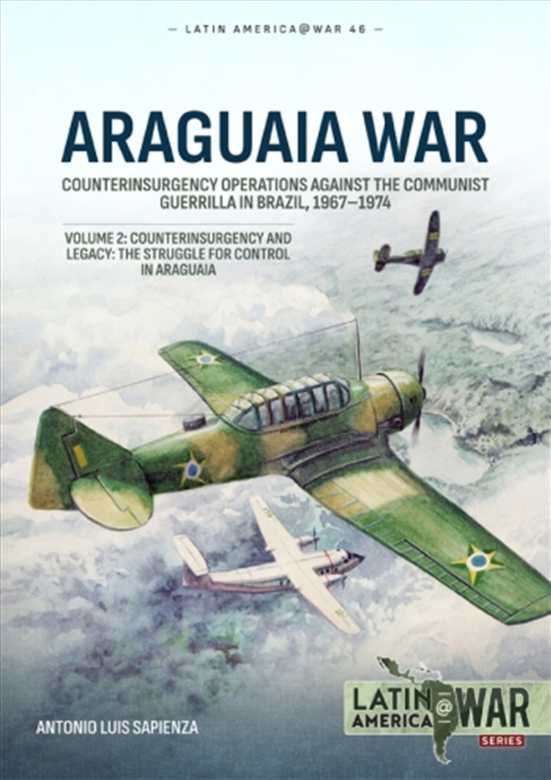 Antonio Sapienza Luis - Araguaia War Volume 2: Counterinsurgency ...