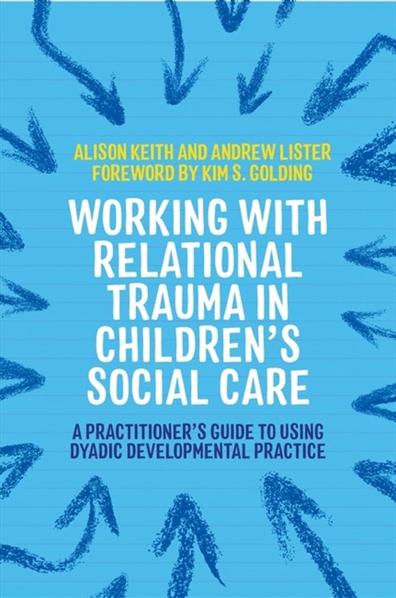 Buy Andrew Lister - Working with Relational Trauma in Children's Social ...