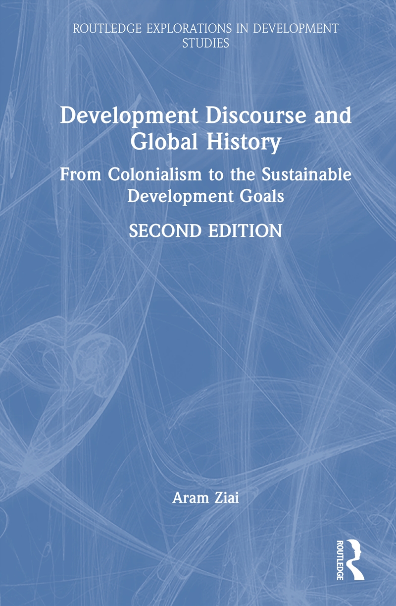 Buy Development Discourse And Global History From Colonialism To The ...