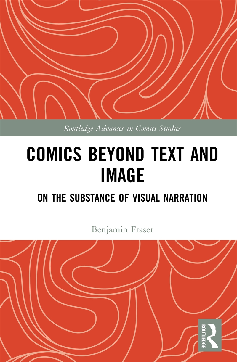 Buy Comics Beyond Text And Image On The Substance Of Visual Narration ...