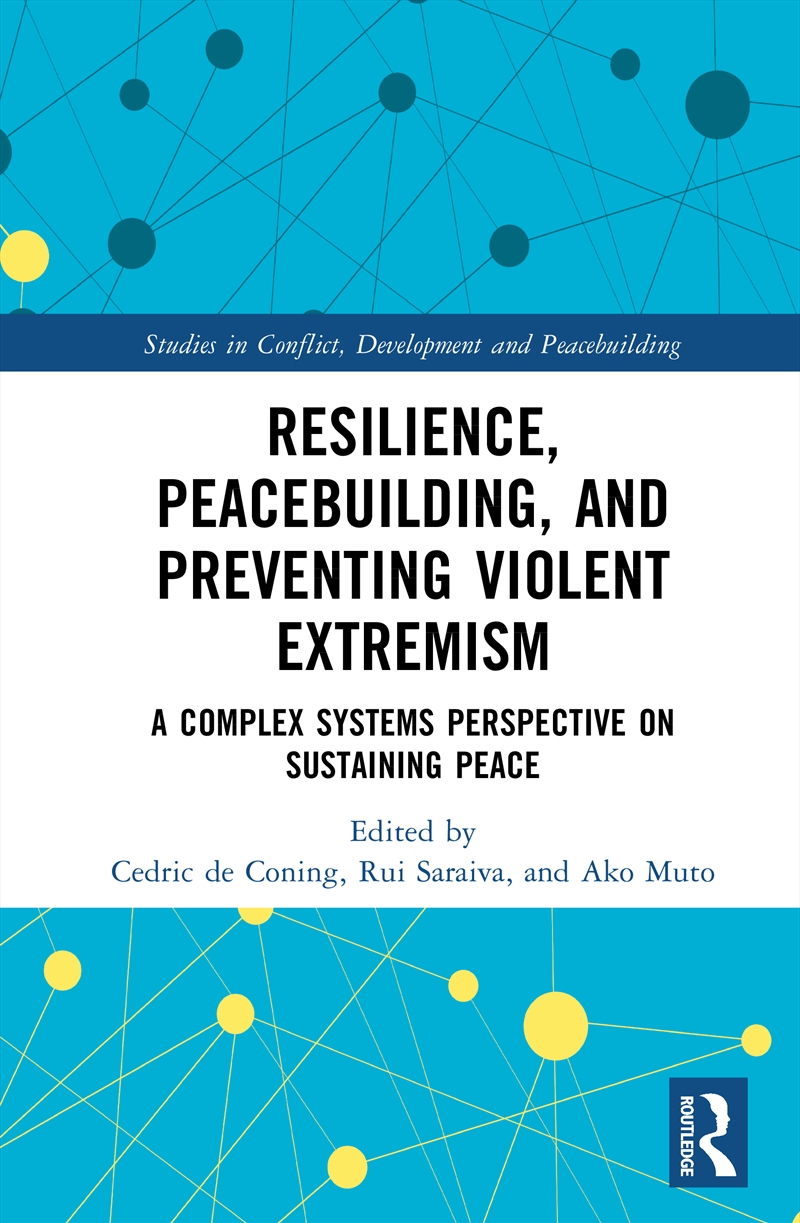 Buy Resilience, Peacebuilding, And Preventing Violent Extremism A Complex Systems Perspective On ...