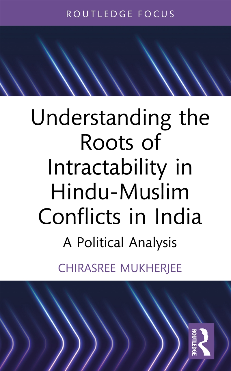 Buy Understanding The Roots Of Intractability In Hindu-Muslim Conflicts ...