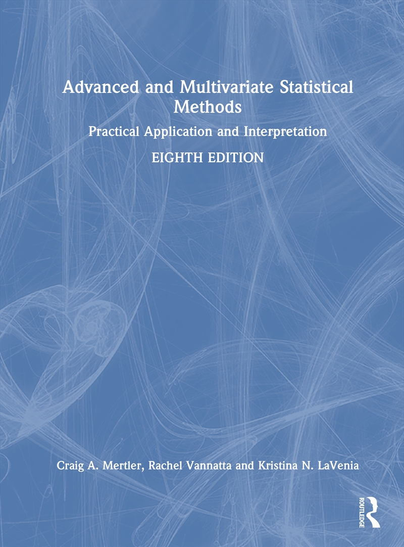 Buy Advanced And Multivariate Statistical Methods Practical Application ...