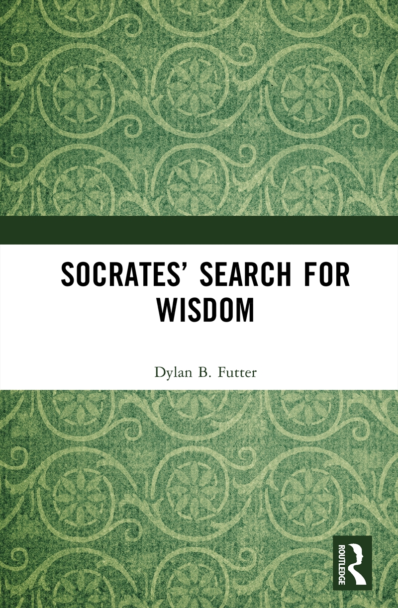 Buy Socrates’ Search For Wisdom An Exegetical Theory Online | Sanity