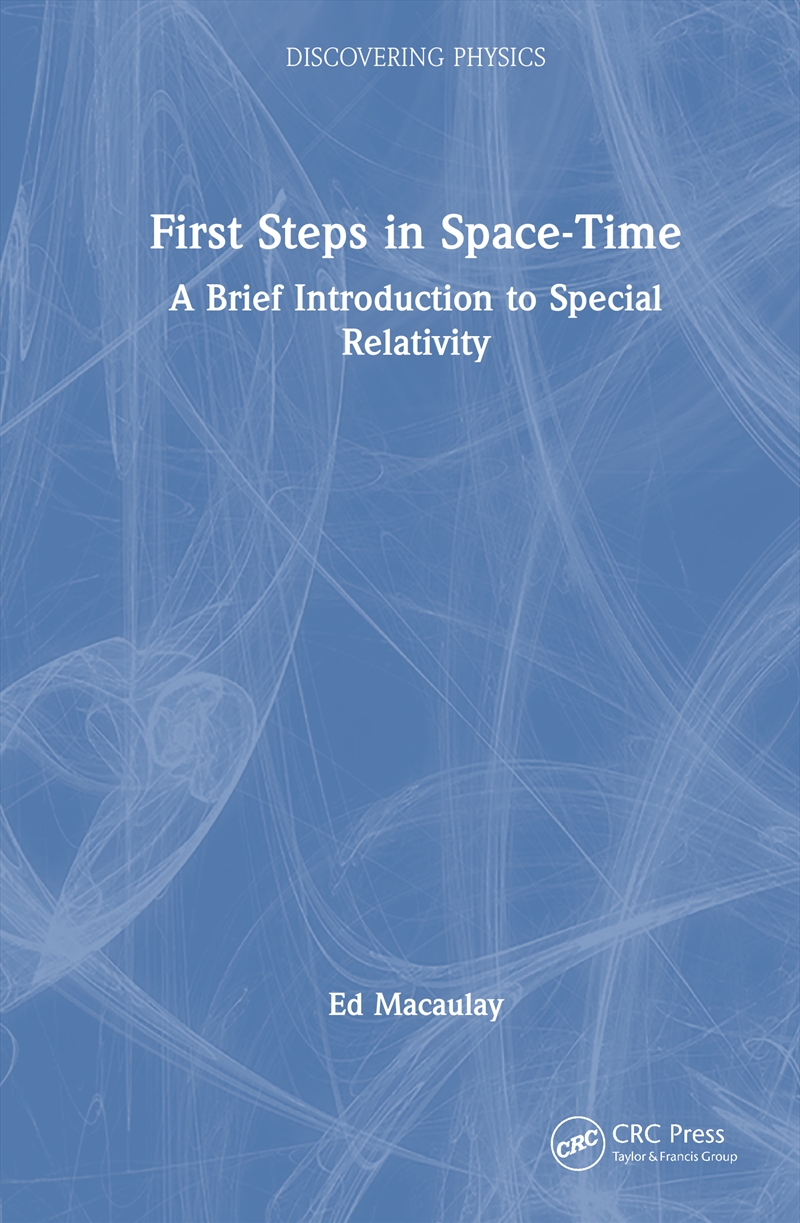 Buy First Steps In Space-Time A Brief Introduction To Special ...