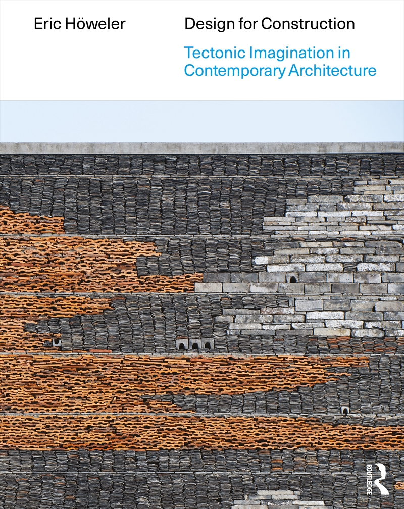 Buy Design For Construction Tectonic Imagination In Contemporary Architecture Online | Sanity