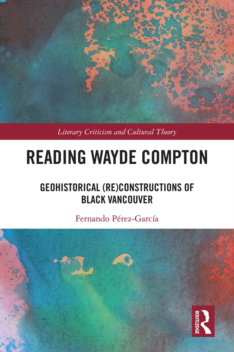 Buy Reading Wayde Compton Geohistorical (Re)Constructions Of Black ...