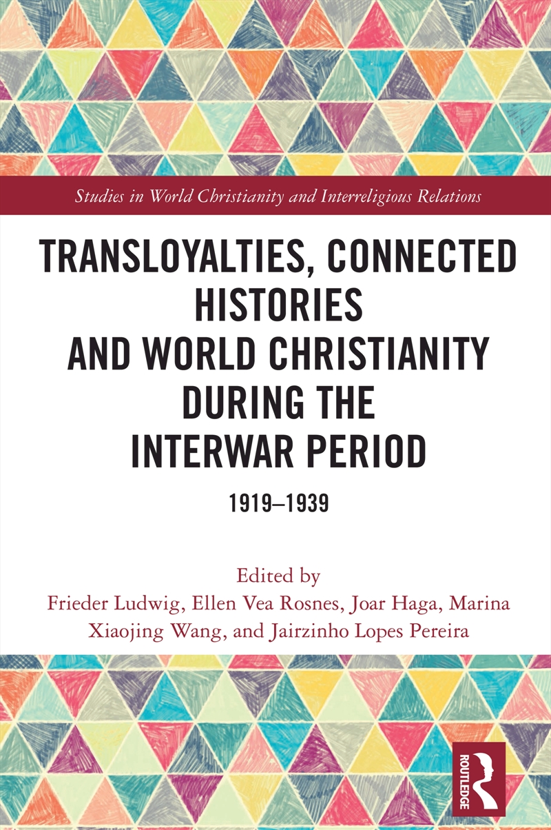 Buy Transloyalties, Connected Histories And World Christianity During ...