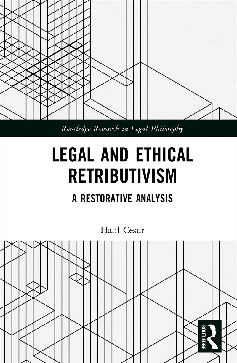 Buy Legal And Ethical Retributivism A Restorative Analysis Online | Sanity