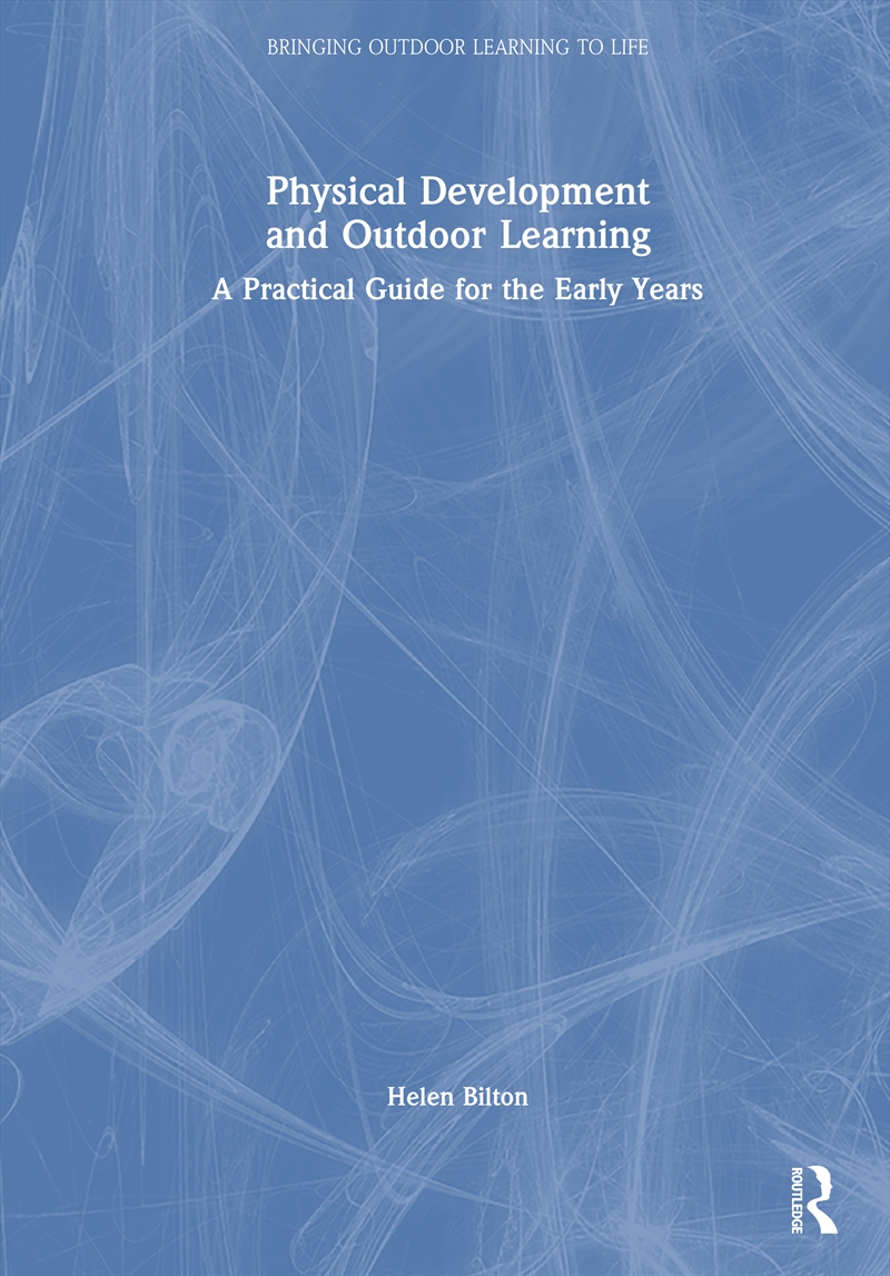 Buy Physical Development And Outdoor Learning A Practical Guide For The ...