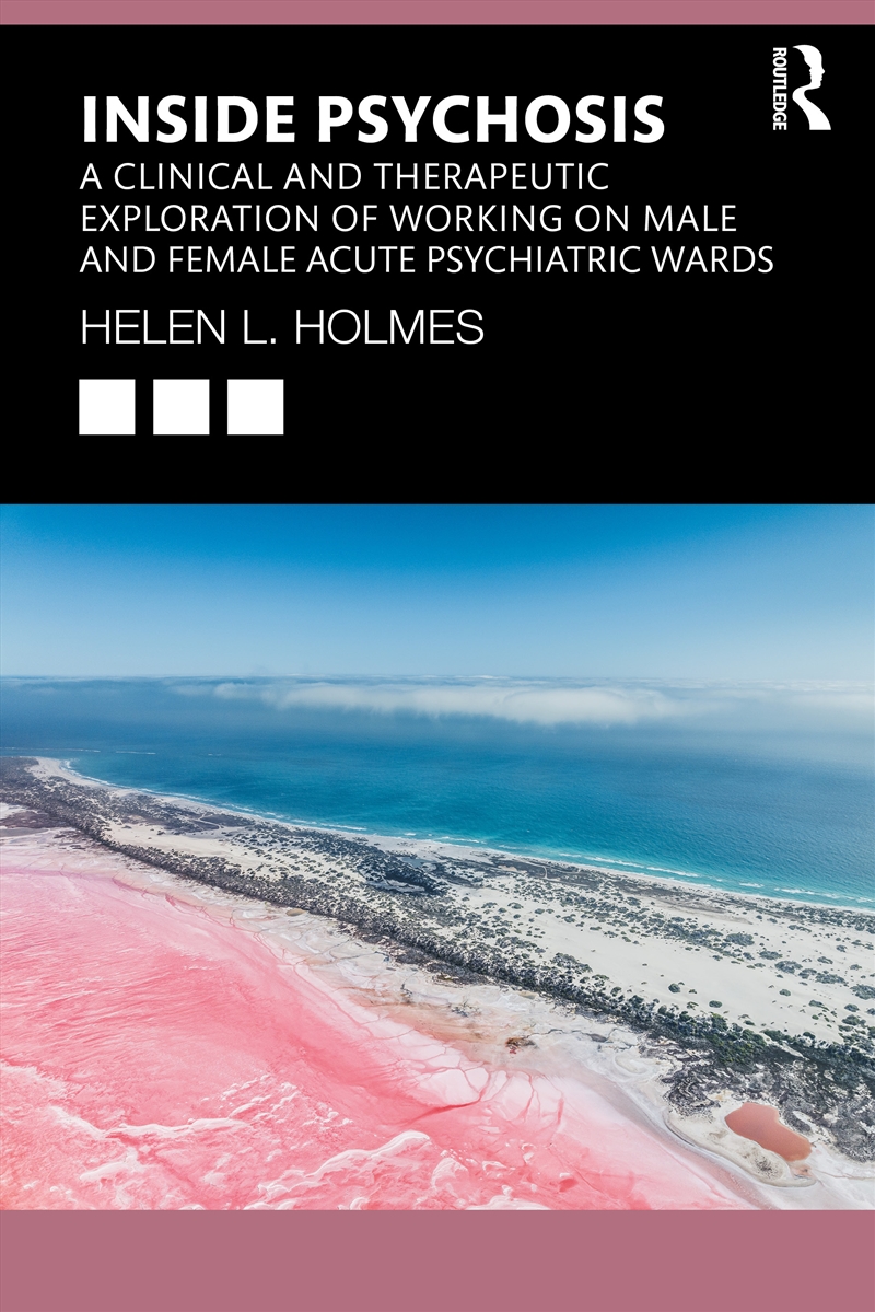 Buy Inside Psychosis A Clinical And Therapeutic Exploration Of Working ...