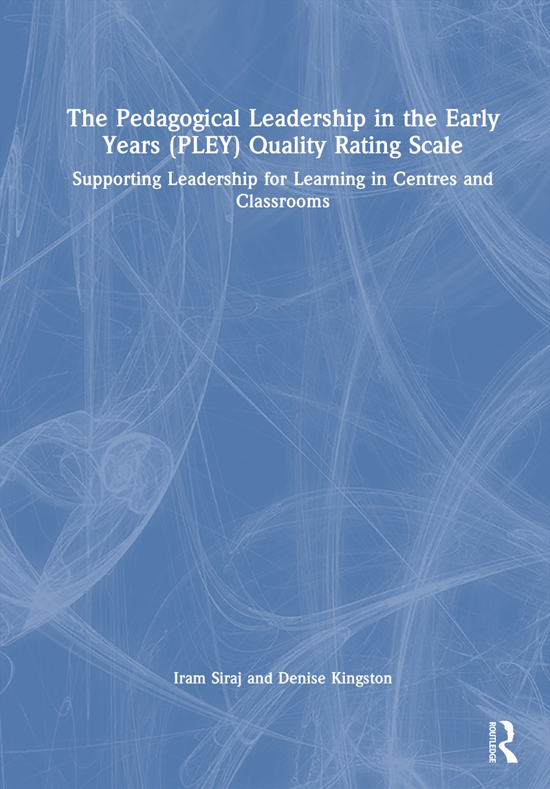 Iram Siraj - Pedagogical Leadership In The Early Years (Pley) Quality ...