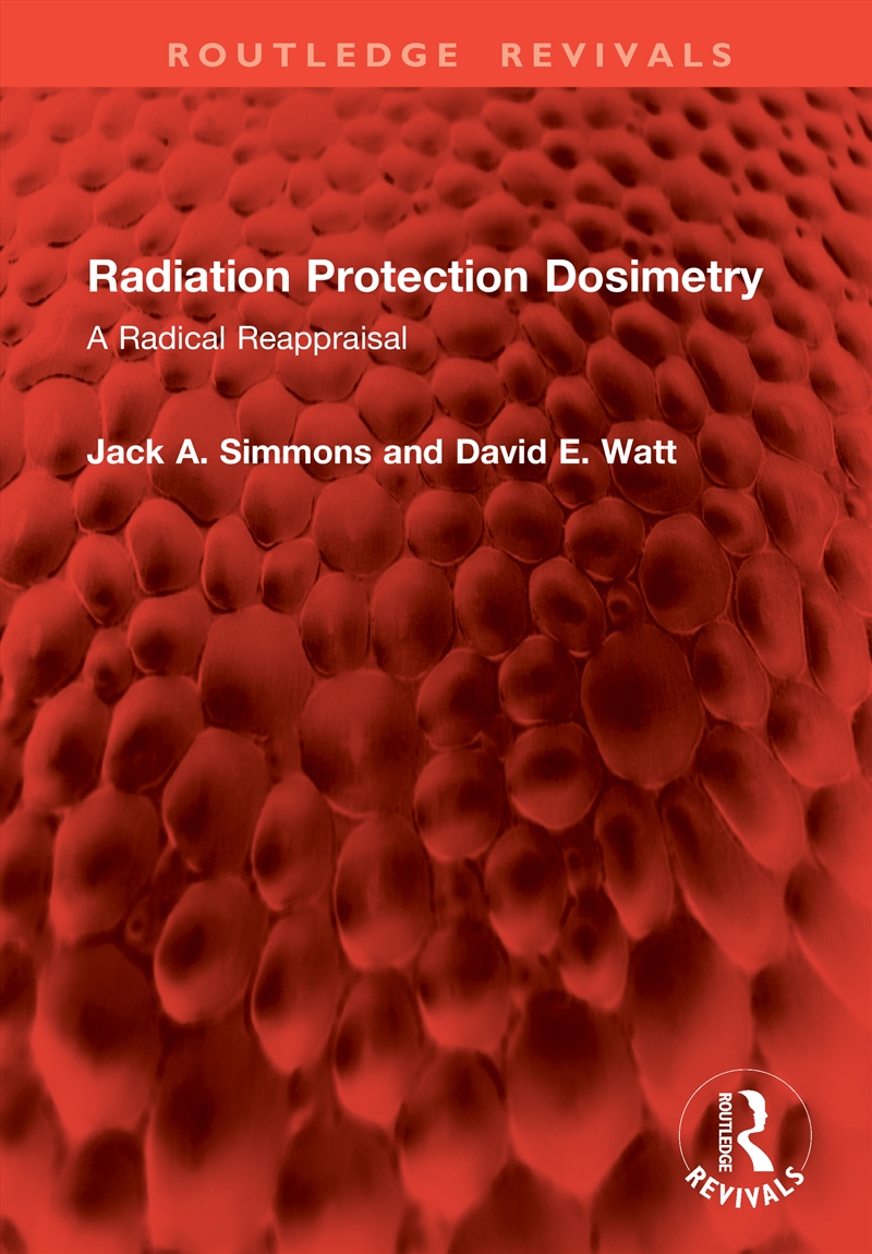 Buy Radiation Protection Dosimetry A Radical Reappraisal Online | Sanity