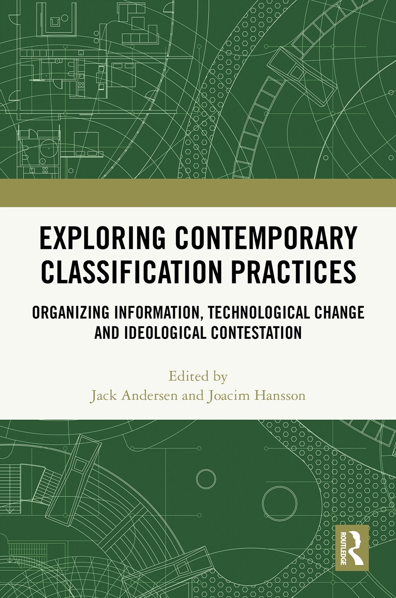 Buy Exploring Contemporary Classification Practices Organizing ...