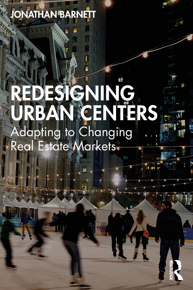 Buy Redesigning Urban Centers Adapting To Changing Real Estate Markets ...