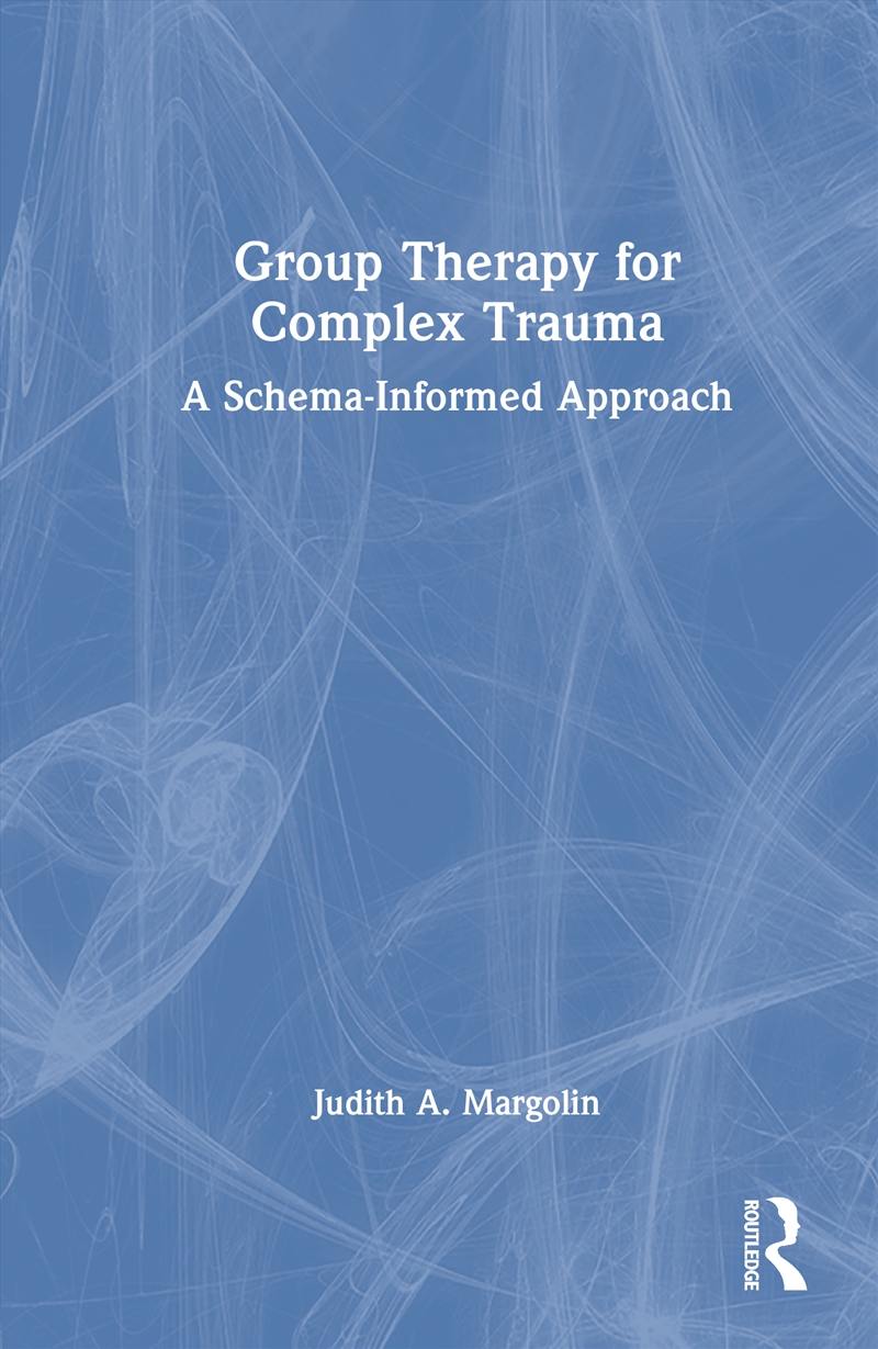 Buy Group Therapy For Complex Trauma A Schema-Informed Approach Online ...