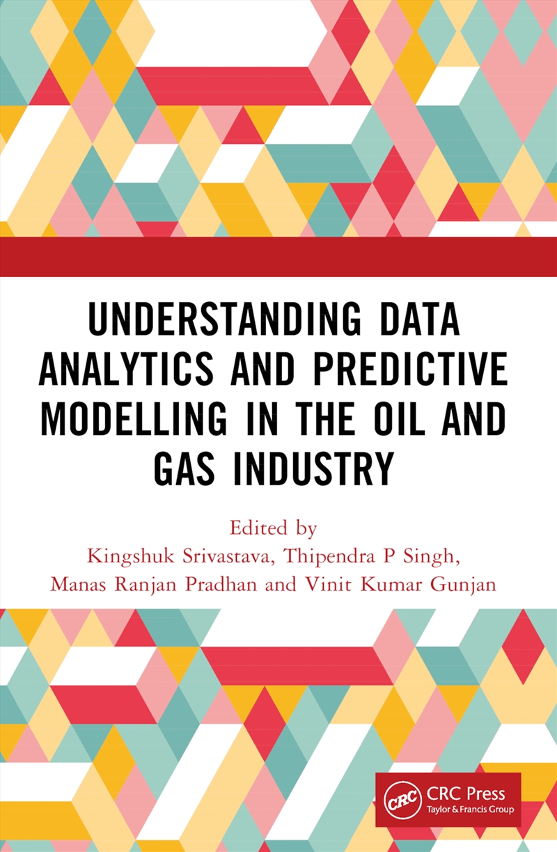 Buy Understanding Data Analytics And Predictive Modelling In The Oil And Gas Industry Online ...