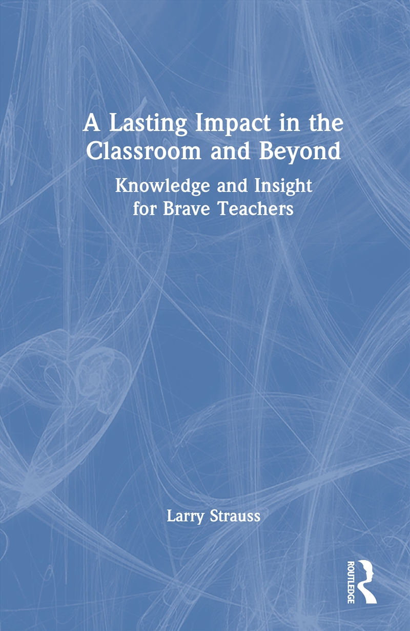 Buy Lasting Impact In The Classroom And Beyond Knowledge And Insight ...