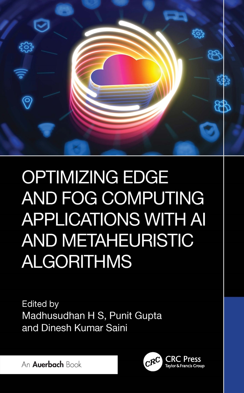 Buy Optimizing Edge And Fog Computing Applications With Ai And Metaheuristic Algorithms Online ...