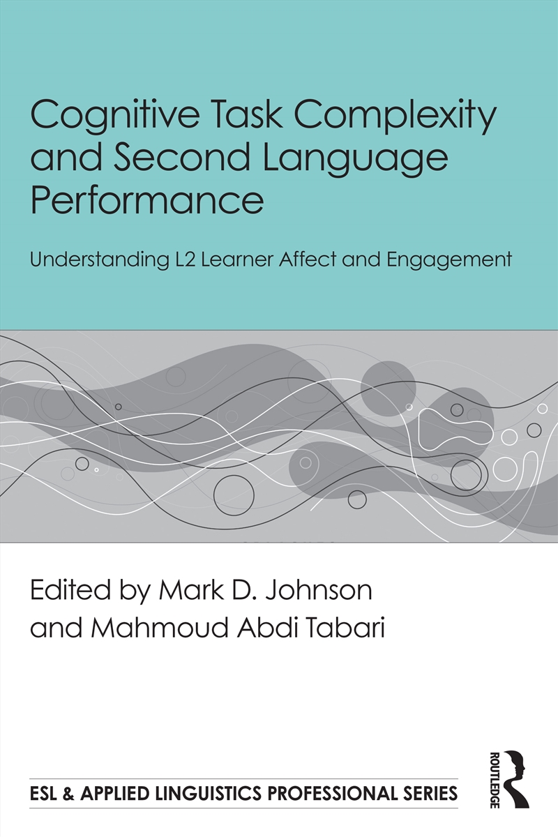 Buy Cognitive Task Complexity And Second Language Performance Understanding L2 Learner Affect ...