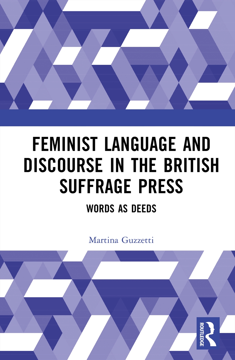 Buy Feminist Language And Discourse In The British Suffrage Press Words ...