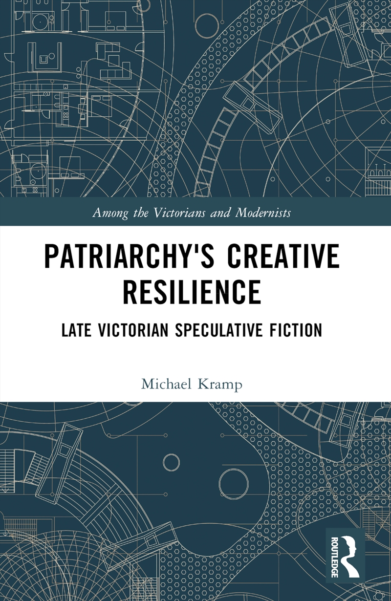 Buy Patriarchy’S Creative Resilience Late Victorian Speculative Fiction ...