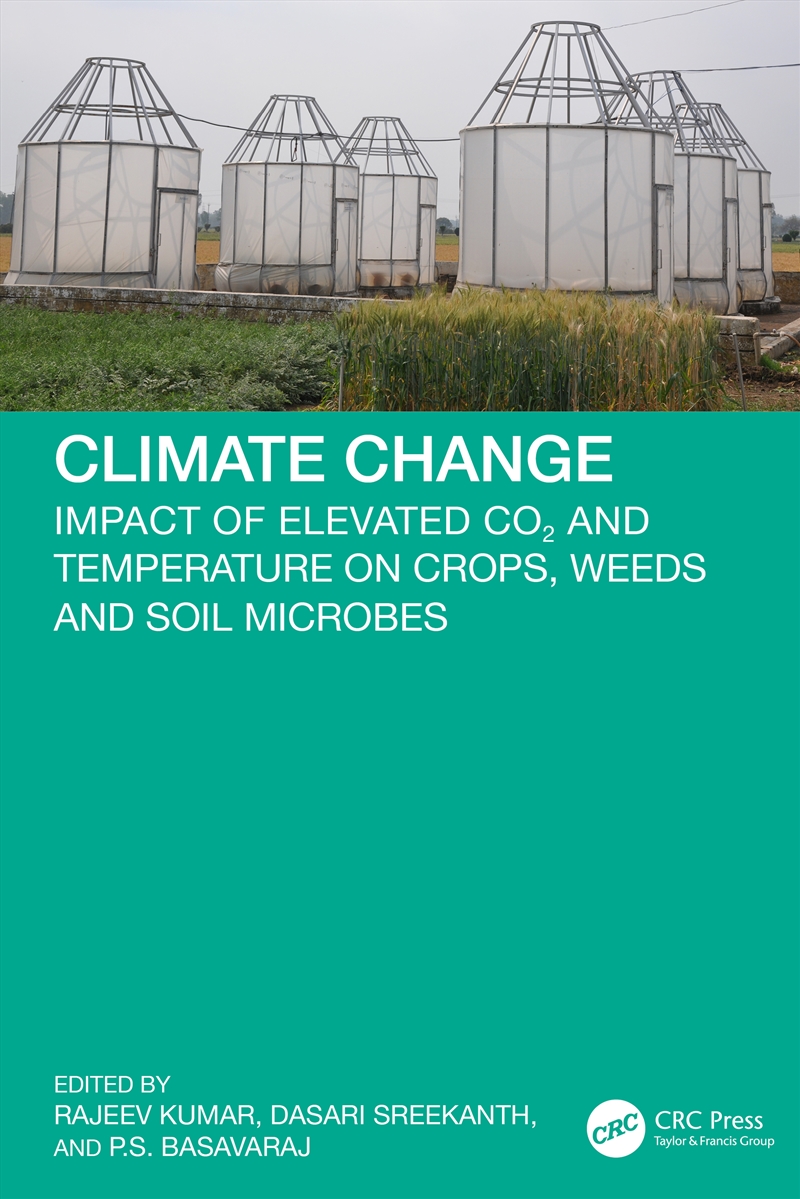Buy Climate Change Impact Of Elevated Co2 And Temperature On Crops, Weeds And Soil Microbes ...