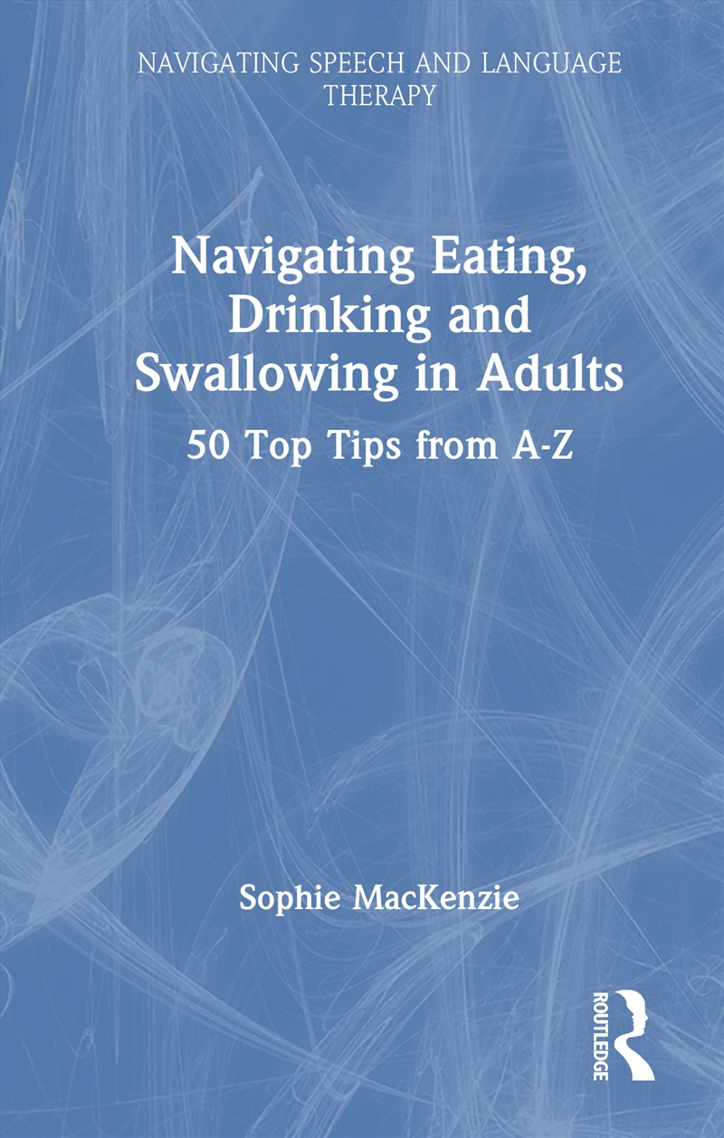 Buy Navigating Eating, Drinking And Swallowing In Adults 50 Top Tips From A-Z Online | Sanity