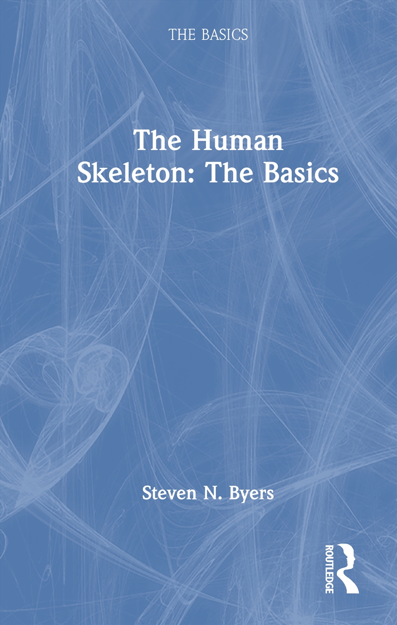Buy Steven N. Byers - Human Skeleton: The Basics Online | Sanity