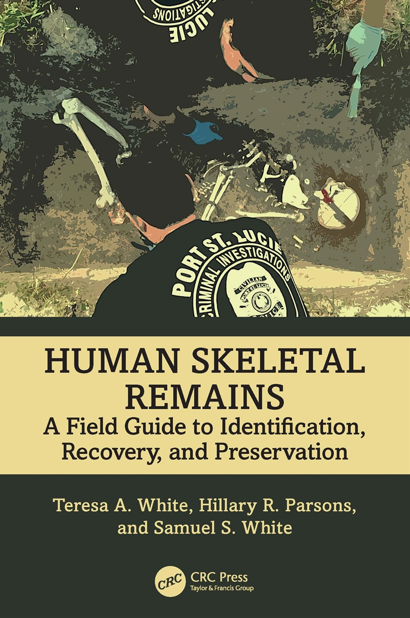 Teresa A. White - Human Skeletal Remains A Field Guide To ...