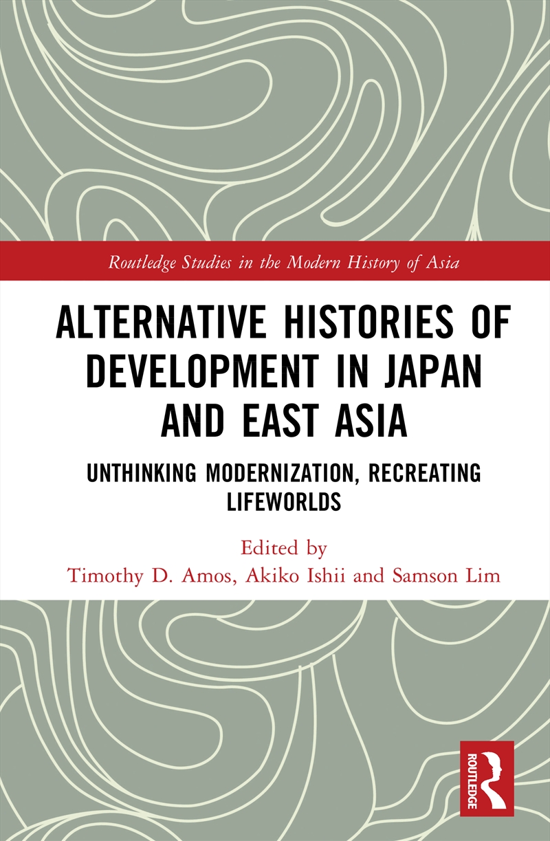 Buy Alternative Histories Of Development In Japan And East Asia ...