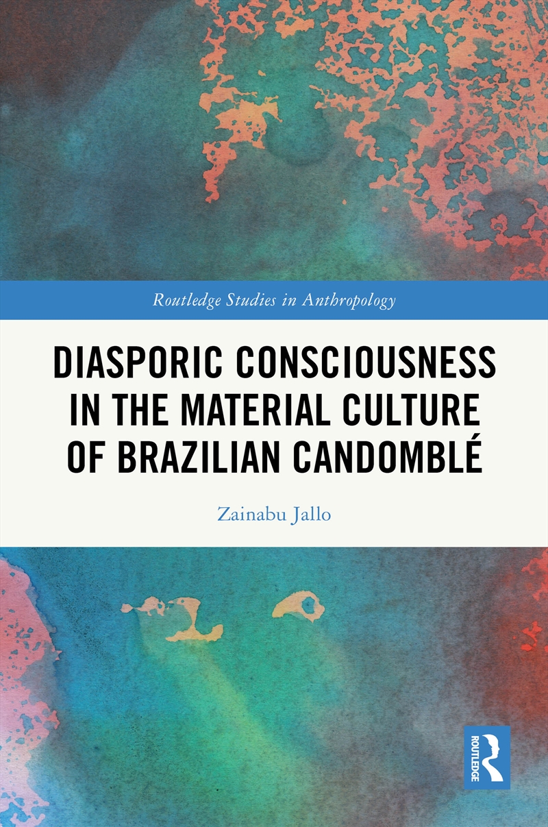 Buy Diasporic Consciousness In The Material Culture Of Brazilian ...