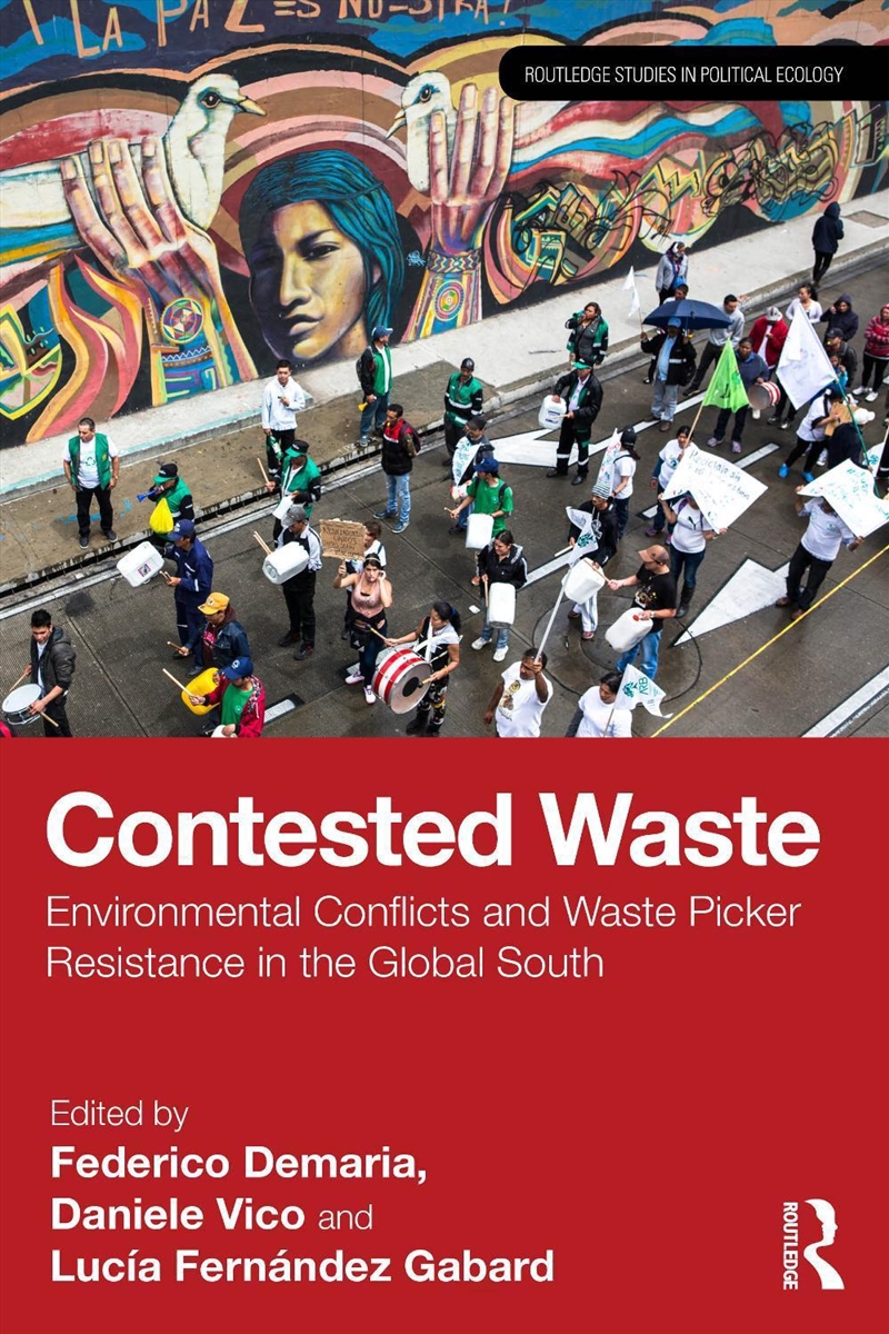 Buy Contested Waste Environmental Conflicts And Waste Picker Resistance ...