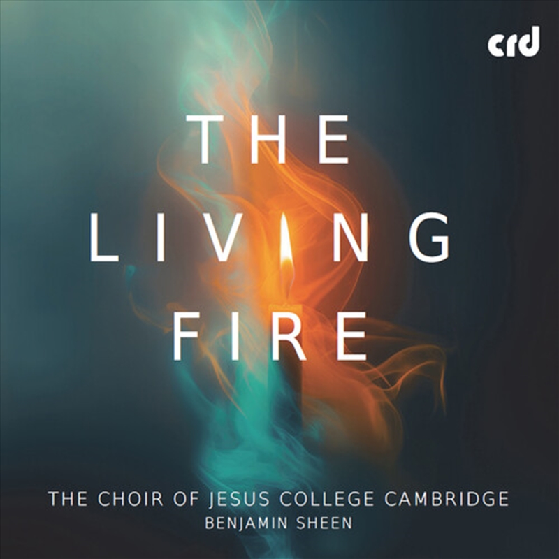 Choir Of Jesus College Cambridge - Living Fire | Sanity