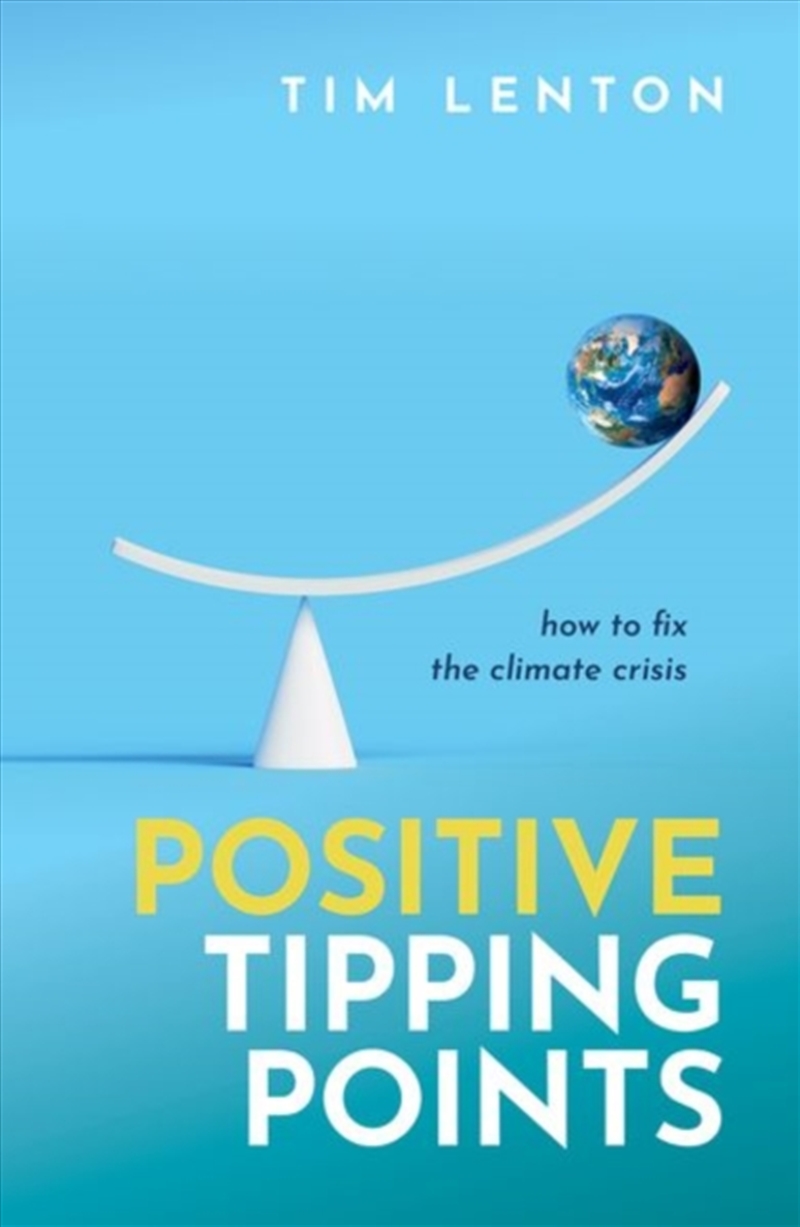 Buy Positive Tipping Points : How To Fix The Climate Crisis Online | Sanity